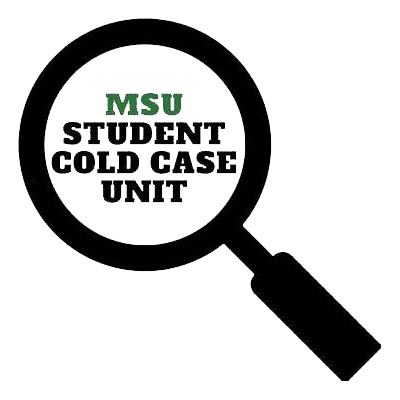 Introducing The MSU Student Cold Case Unit | School of Criminal Justice ...